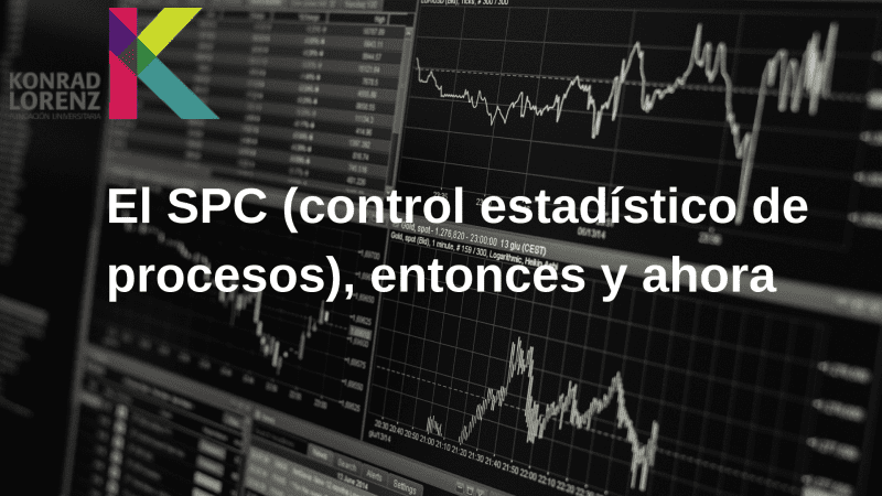 El SPC (control estadístico de procesos), entonces y ahora - Pregrados y Posgrados en Bogotá