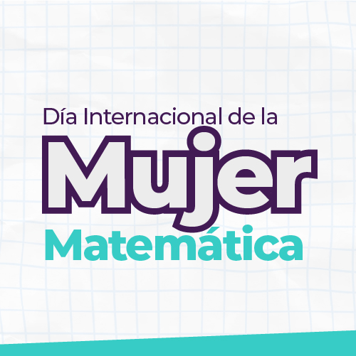 Día Internacional de la Mujer Matemática - Pregrados y Posgrados en Bogotá