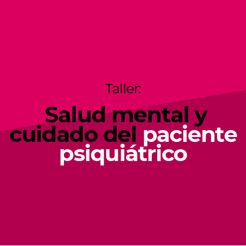 Salud Mental y Cuidado del paciente psiquiátrico - Pregrados y Posgrados en Bogotá