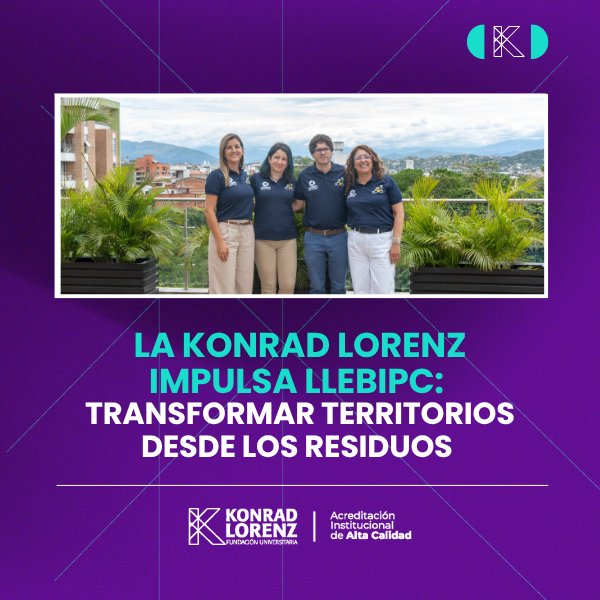 La Konrad Lorenz impulsa LLEBIPC: transformar territorios desde los residuos - Pregrados y ...